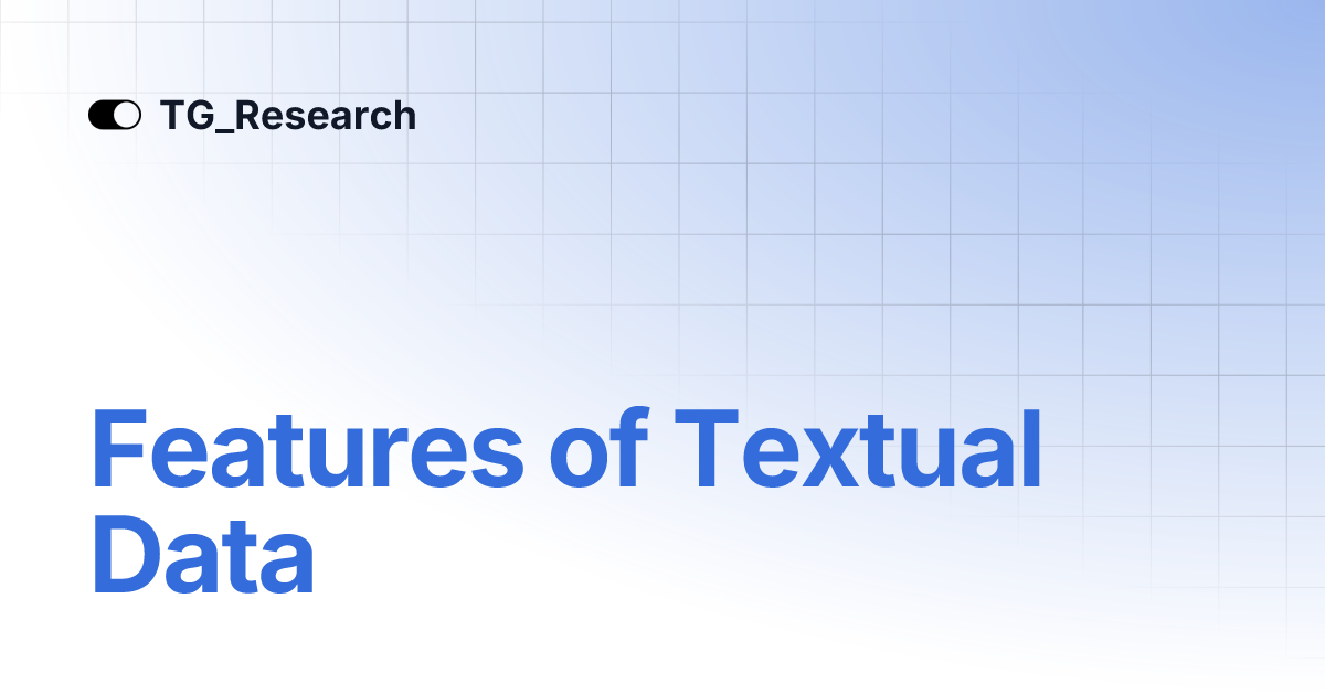 Features of Textual Data | TG_Research